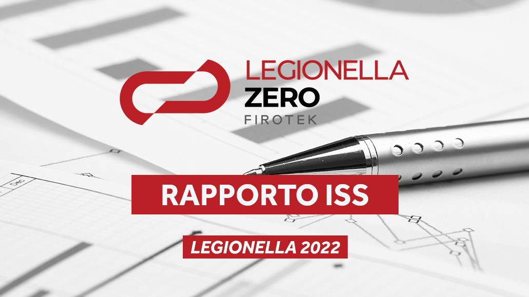 ISS: Legionella Report 2022 - Legionella.it